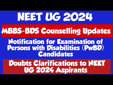 NEET UG 2024 MBBS-BDS Counselling Updates, PwBD Examination of Physical ...