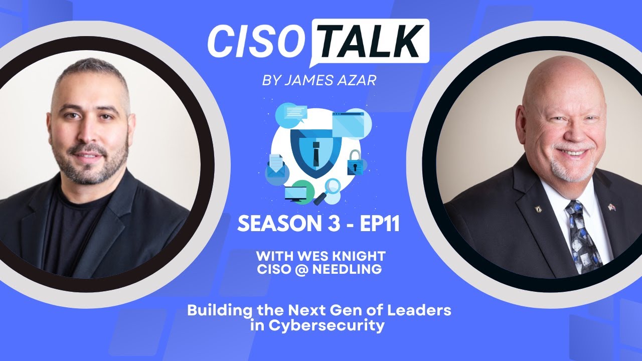 CISO Talk with Wes Knight on the Next Generation of Leaders in ...