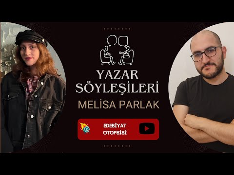 YAZAR SÖYLEŞİLERİ - MELİSA PARLAK #1