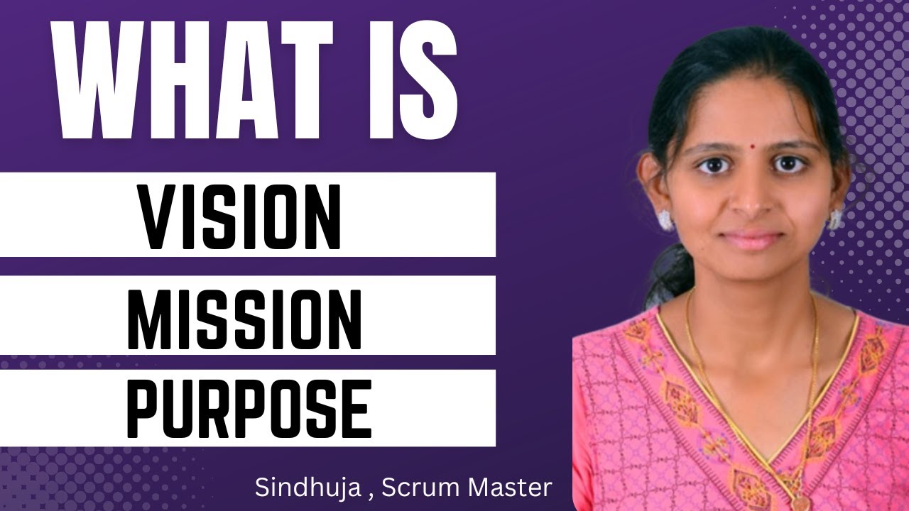 Vision, Mission, Purpose: What's The Difference? Scrum Master Interview ...