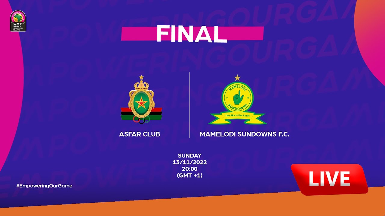ASFAR Club vs. Mamelodi Sundowns F.C. - CAF Women's CHAMPIONS LEAGUE ...
