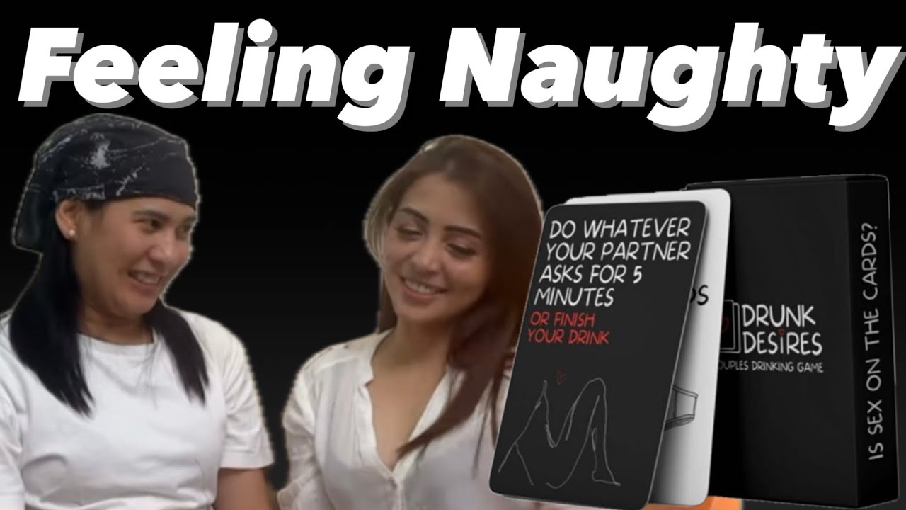 DRUNK DESIRE GAME - PART 2 ! - Feeling naughty 😈 - YouTube
