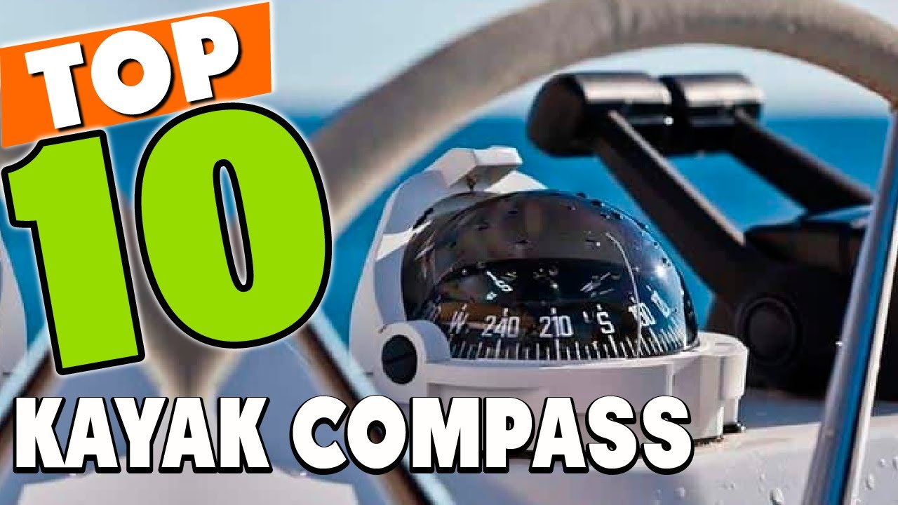 Best Kayak Compass In 2024 - Top 10 Boat Kayak Compass Review - YouTube