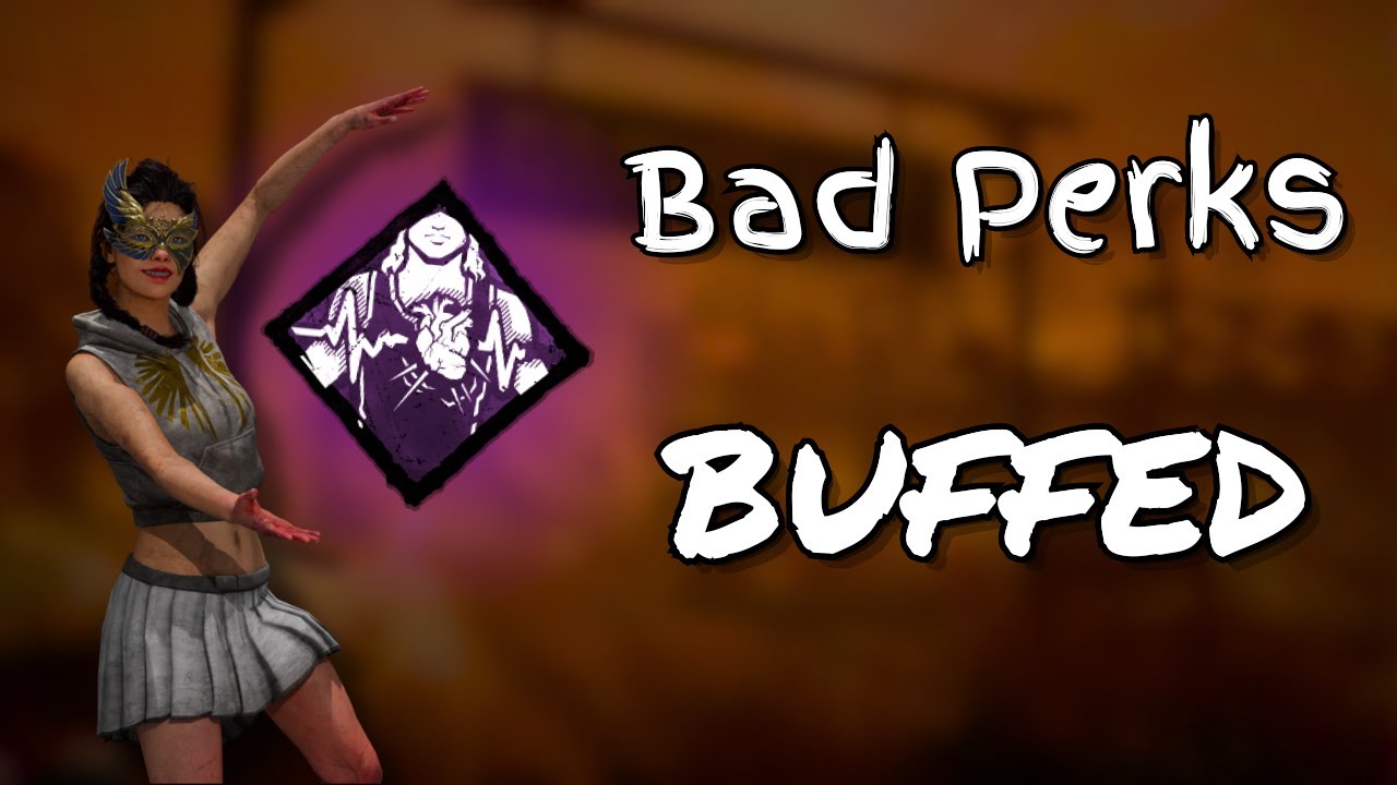The WORST Perk??? || Bad Perks Buffed - YouTube
