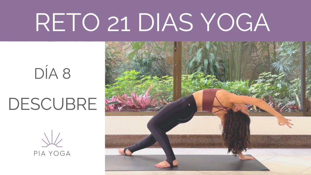 RETO DE YOGA 21 días - D8 DESCUBRE I Pia yoga - YouTube
