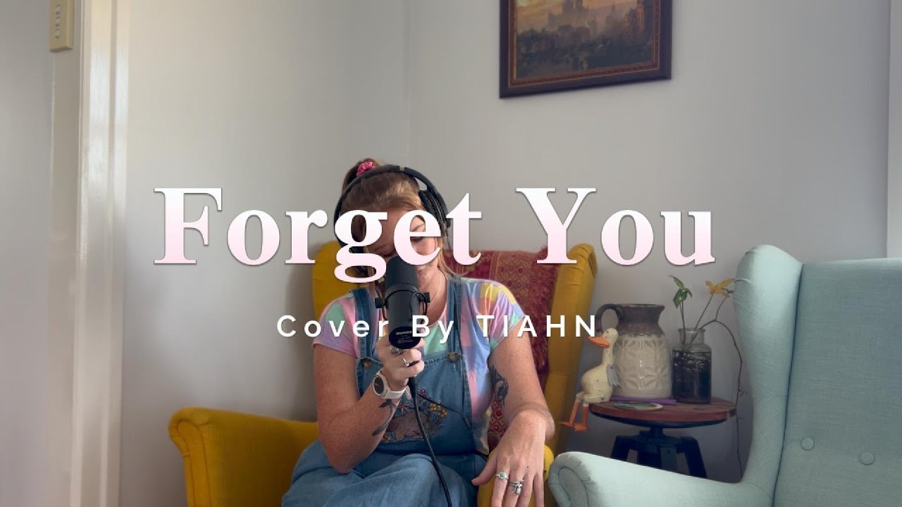 Forget You - Lounge Room Covers with TIAHN - YouTube