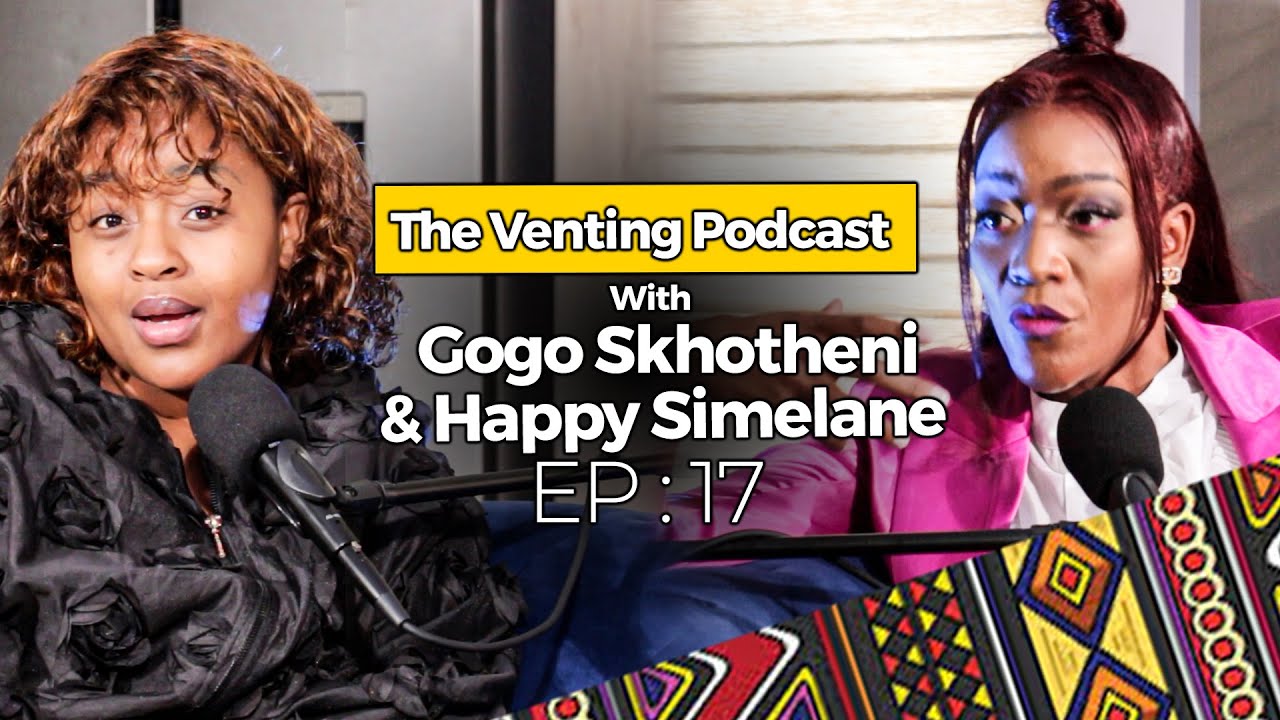 The Venting EP 17 | Happy Simelane, Being Scammed By Thabo Bester, The Mommy Club, VALID DREAMS ...