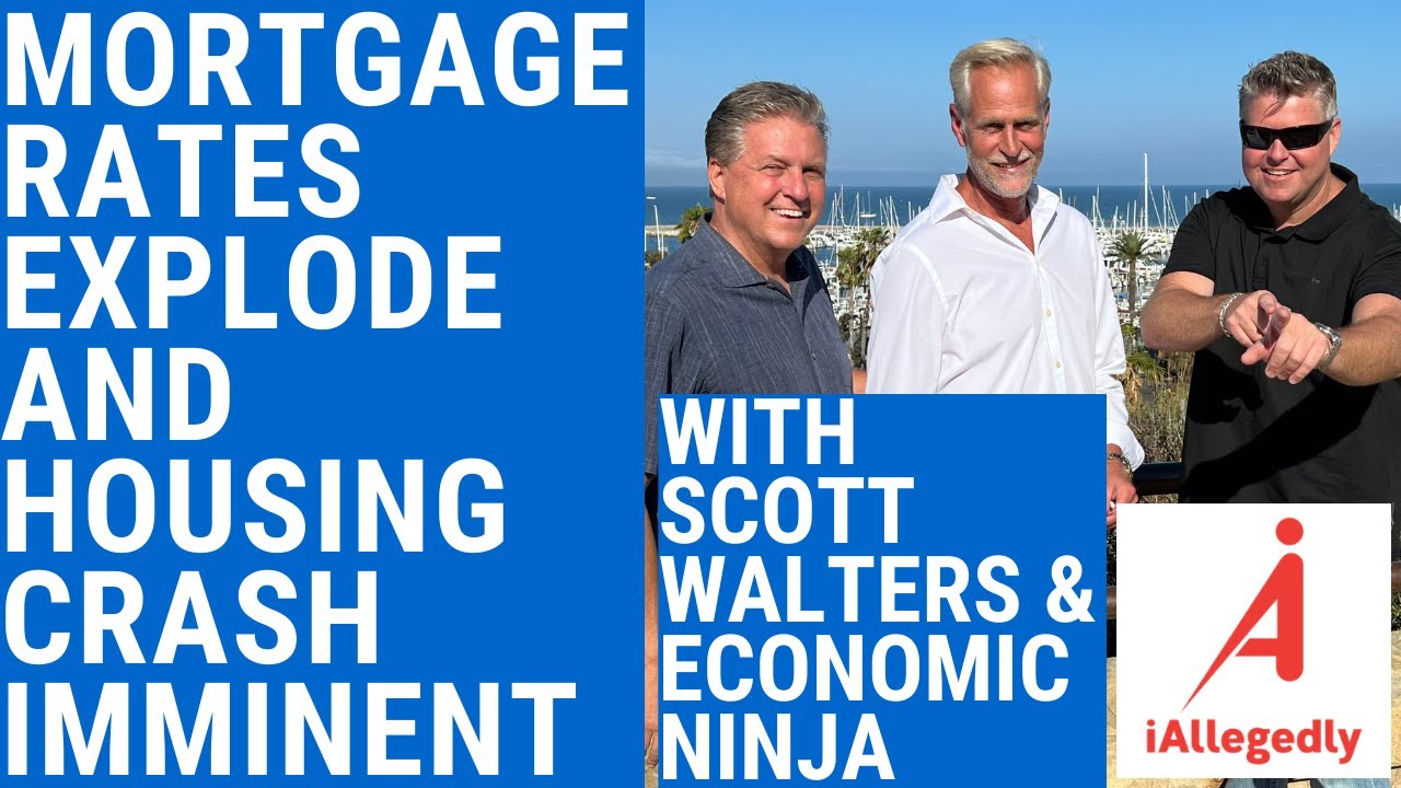 Mortgage Rates Explode and Housing Crash Imminent - With Scott Walters ...