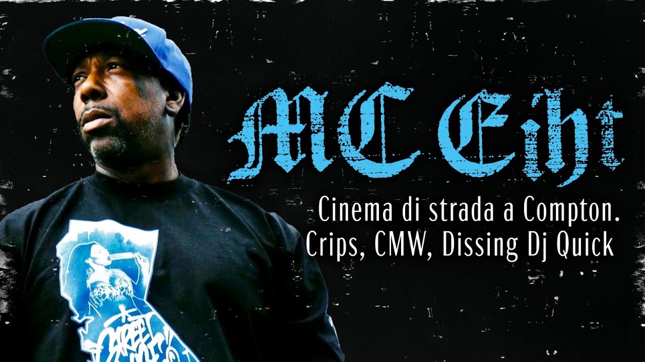 Mc Eiht: Cinema di strada a Compton. Crips, CMW e dissing con DJ Quick ...