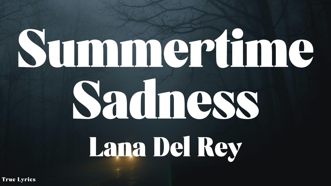 Lana Del Rey - Summertime Sadness (Lyrics) - YouTube
