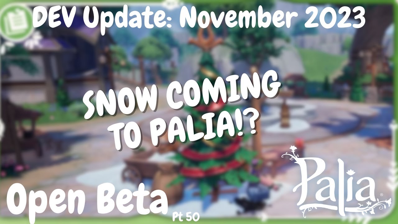 PALIA DEV UPDATE: NOVEMBER 2023 | ADDING TREE DECORATING & SNOW ...