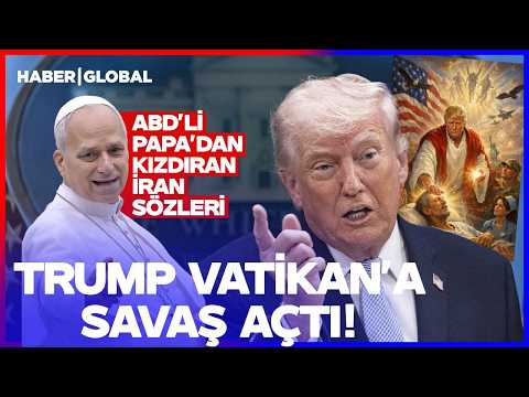 ABD'li Papa Leo'dan Kızdıran İran Sözleri! Trump Vatikan'a Savaş Açtı!