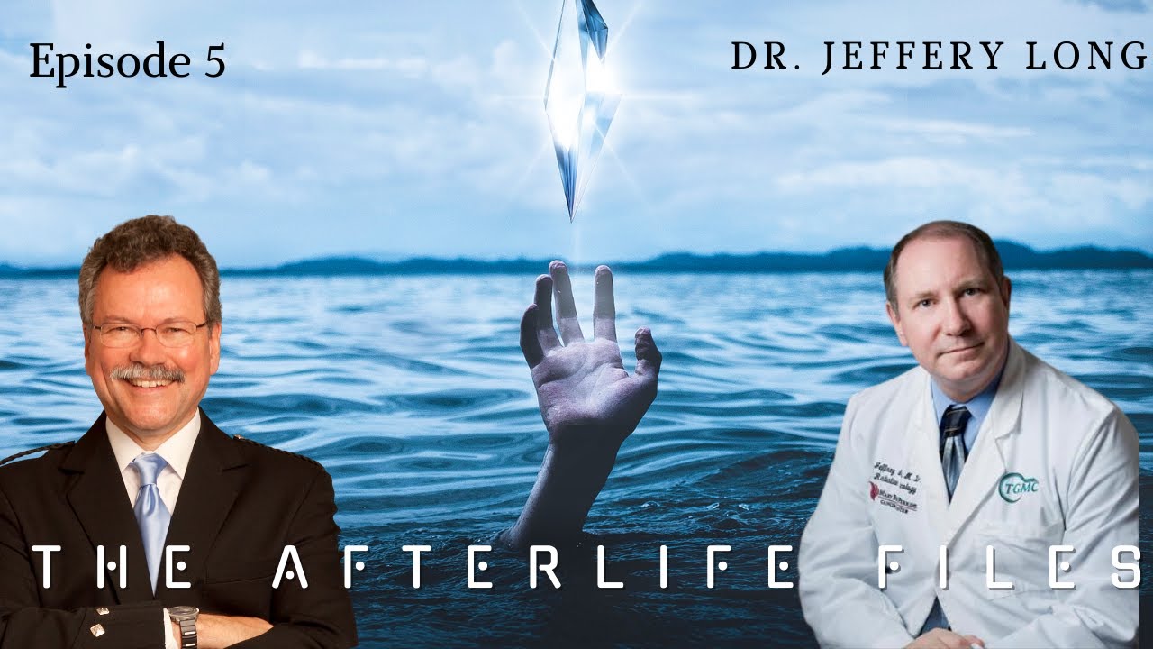 Proof of Life After Death with Dr. Jeffery Long | Episode 5 - YouTube