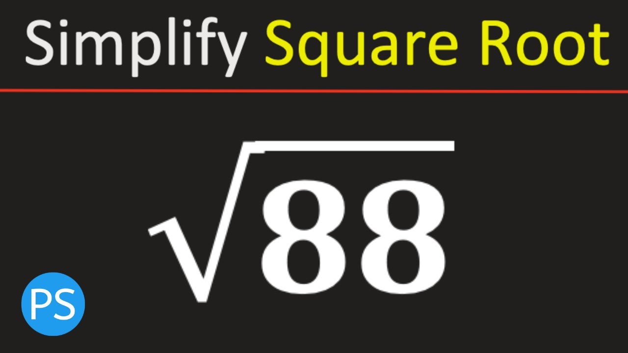 Simplify Square Root of 88 | Root 88 Simplified | Simplified Radical ...