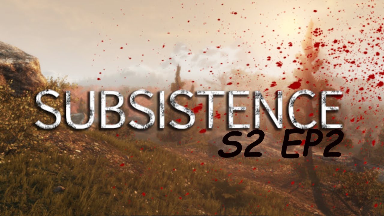 Subsistence S2 EP2 - YouTube
