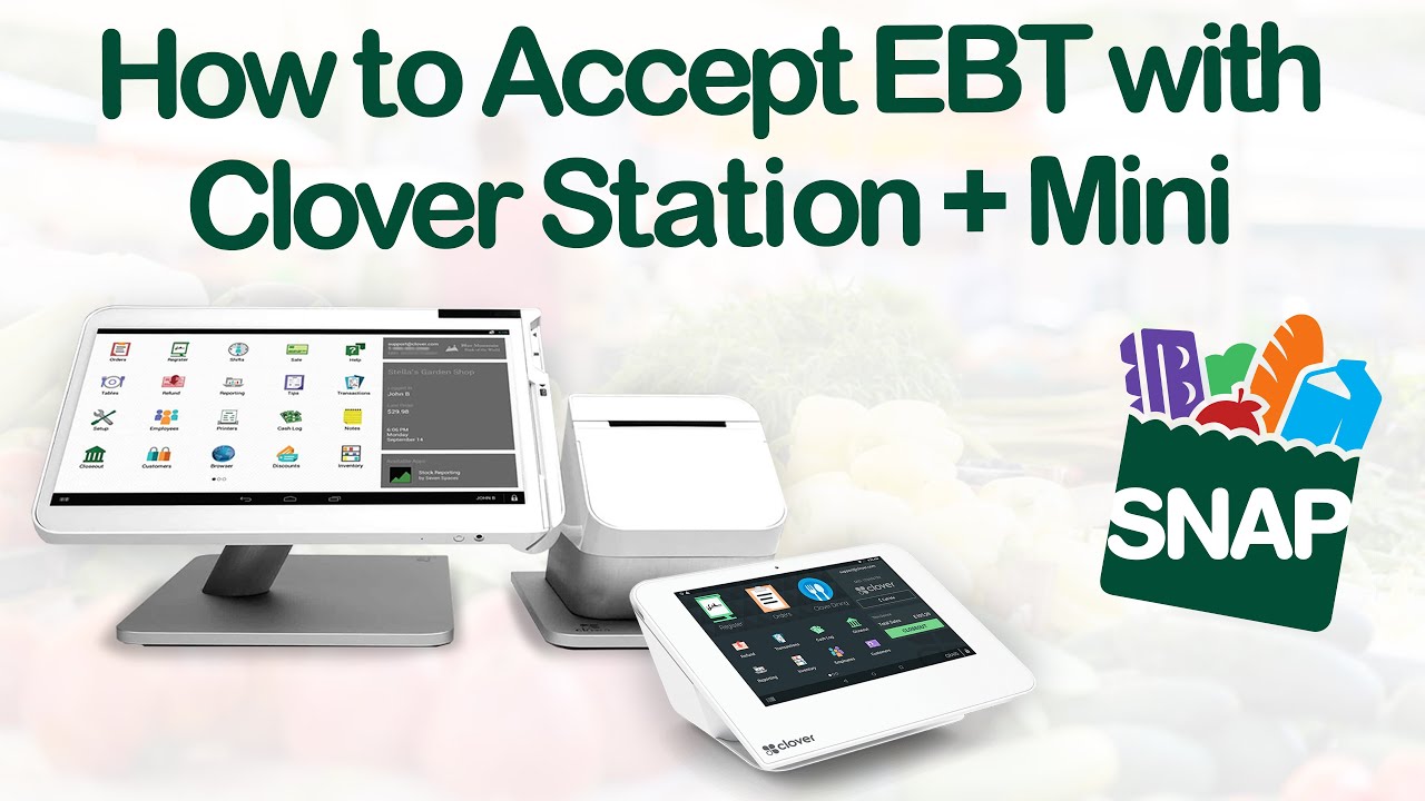 How to Accept EBT on Clover Station + Mini | Get Started in Less Than 2 ...