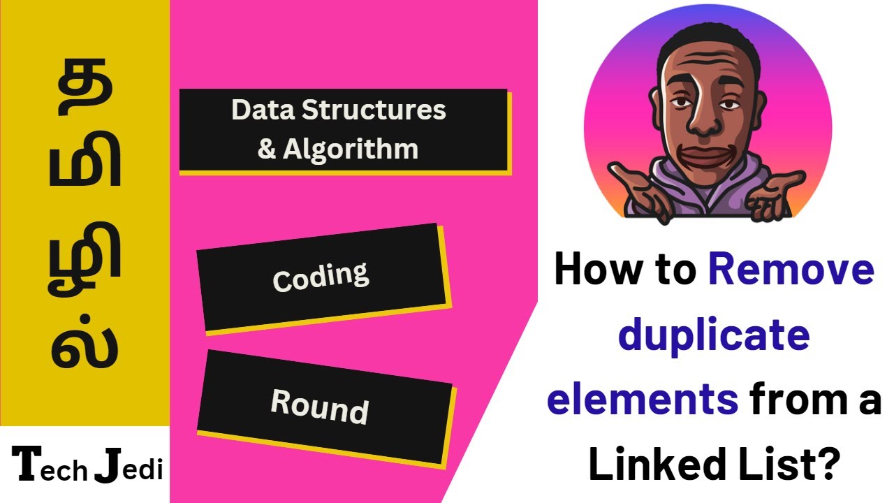 Linkedlist Interview Questions Remove Duplicates Program In Tamil Techjedi Youtube