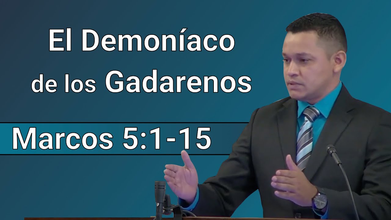 El Demoníacode los Gadarenos | Marcos 5:1-15 | Predicación del ...