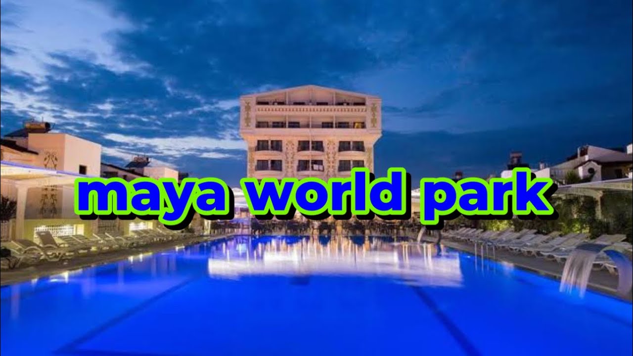 maya world park belek antalya - YouTube
