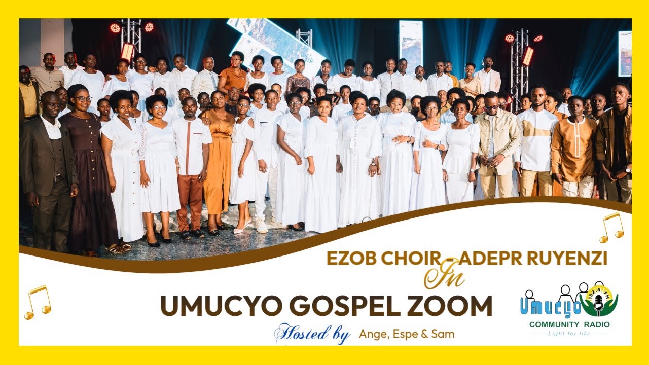 #umucyogospelzoom: EZOB CHOIR - ADEPR RUYENZI - YouTube