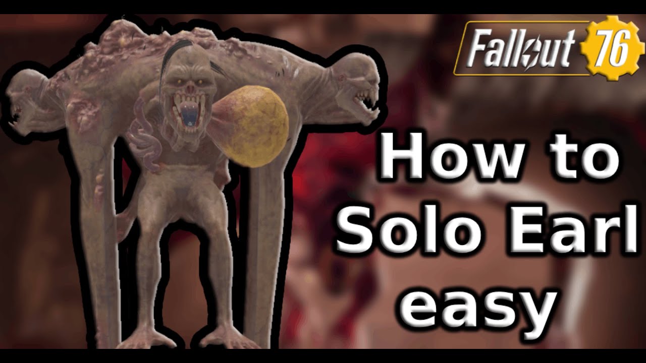 How to solo Earl in 2024 - Fallout 76 - YouTube