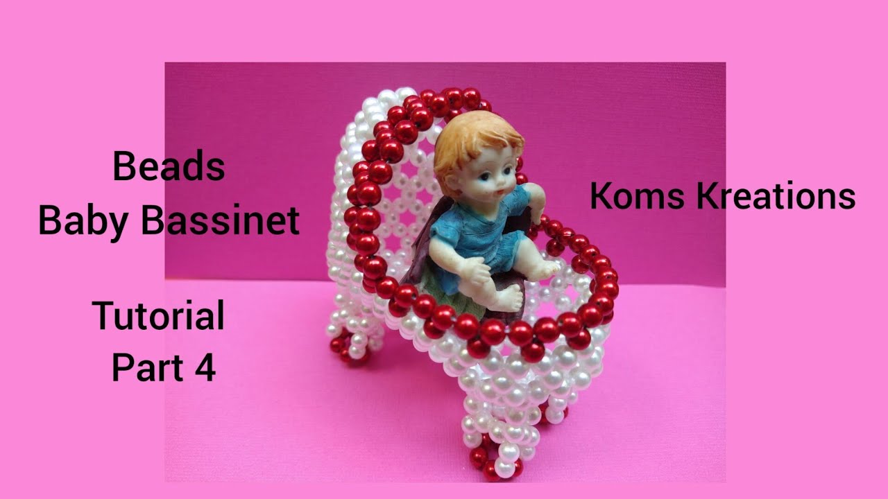 Beads Baby Bassinet Part 4 komskreations, komathisekar. - YouTube