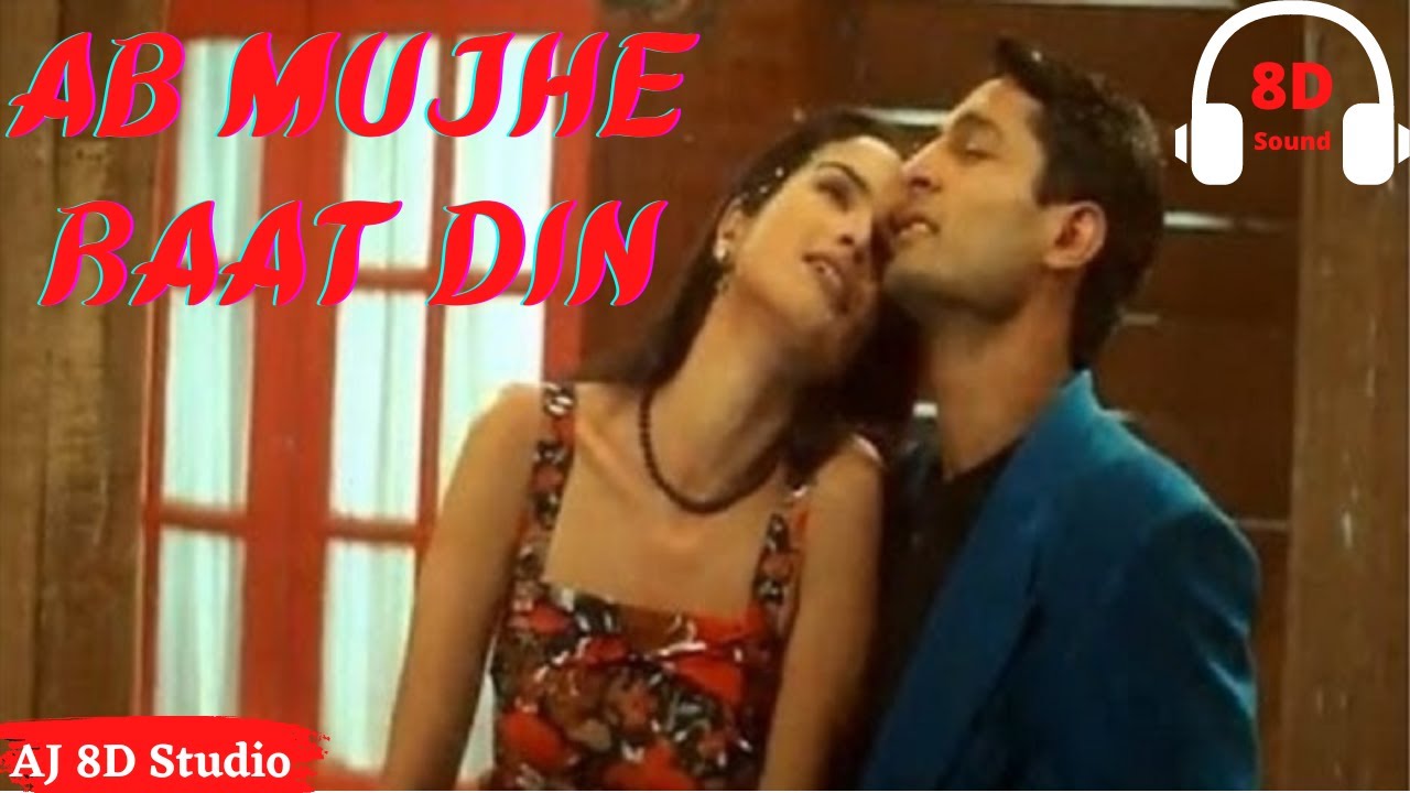 Ab Mujhe Raat Din II (8D Sound) II AJ 8D Studio - YouTube