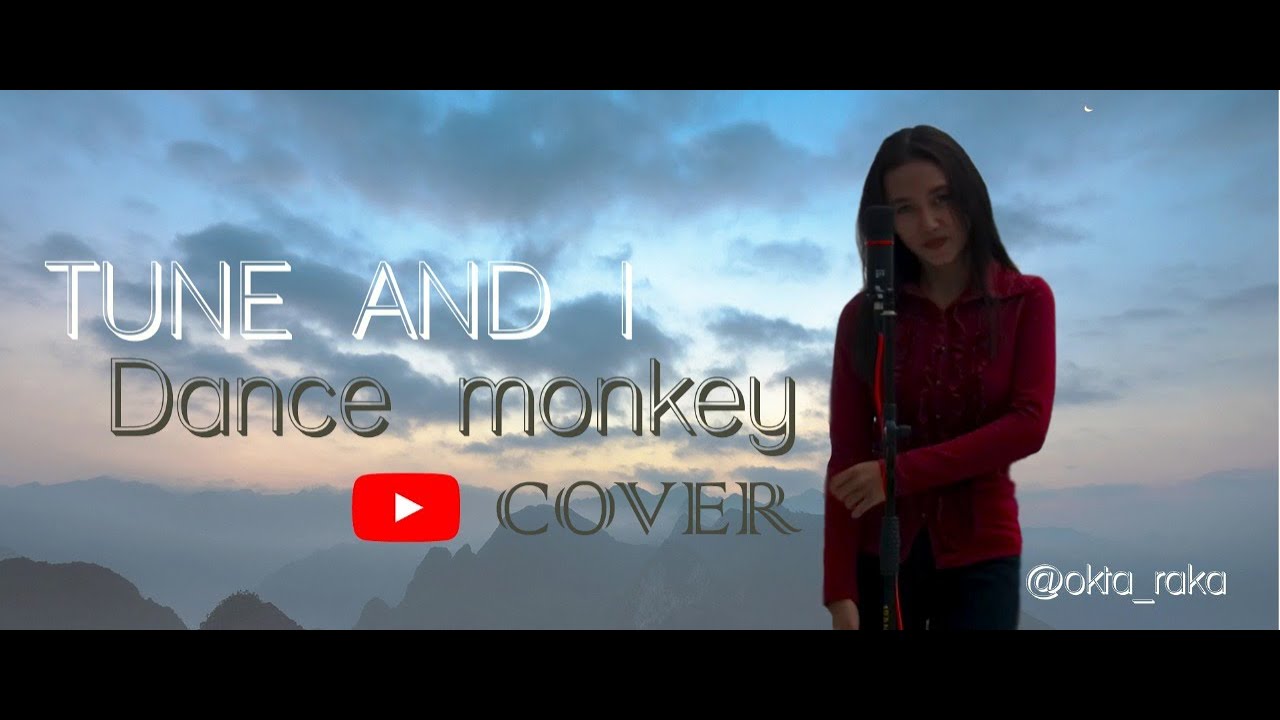 Tune and I dance monkey COVER @Okta raka - YouTube