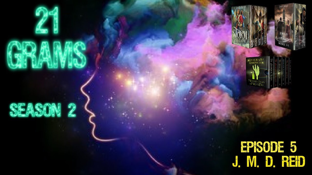21 Grams Season 2 Episode 5 Indie Fantasy Author J. M. D. Reid - YouTube