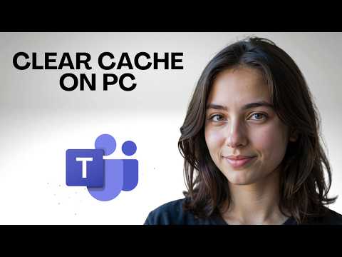 How to Clear Microsoft Teams Cache on PC Step by Step