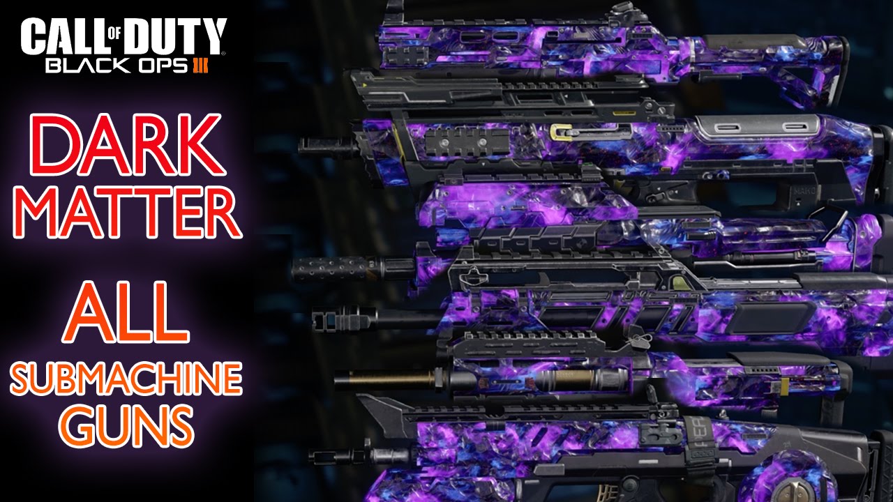 DARK MATTER - ALL SUBMACHINE GUNS - Call of Duty Black Ops 3 - YouTube