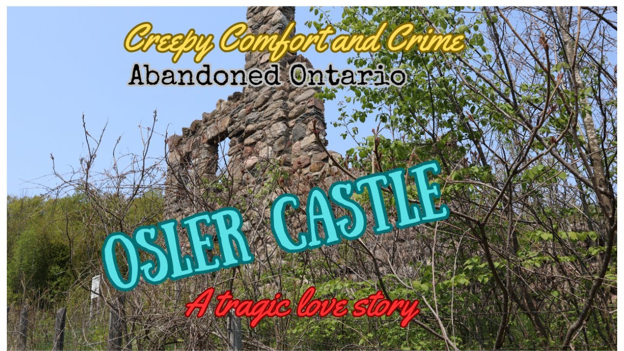 Osler Castle Ruins-A Tragic Love Story - YouTube