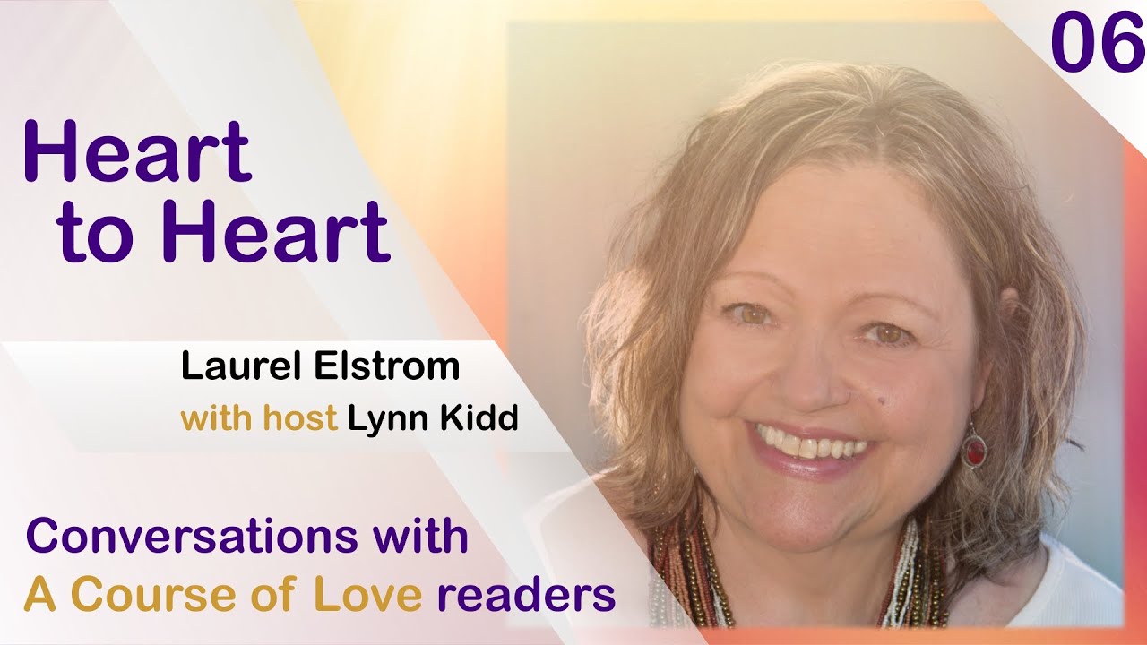 Heart to Heart: How A Course of Love Changed My Life | 06 Lynn Kidd ...