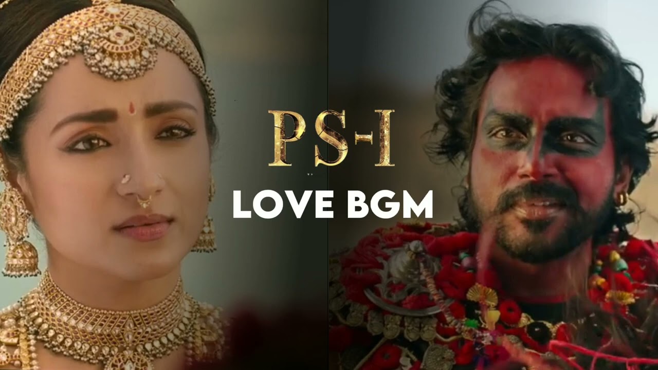 ponniyin selvan love bgm | kundavai love bgm | trisha | karthi | PS1 ...
