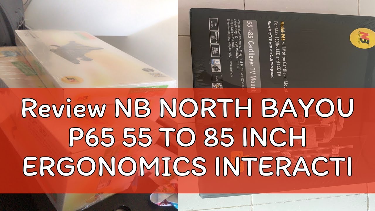 Review NB NORTH BAYOU P65 55 TO 85 INCH ERGONOMICS INTERACTIVE ...