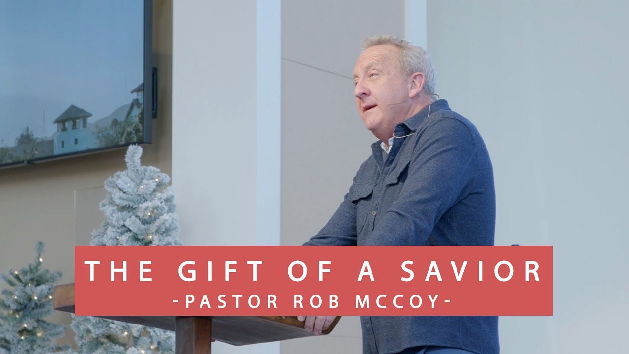 The Gift of a Savior (Luke 2) | Pastor Rob McCoy - YouTube