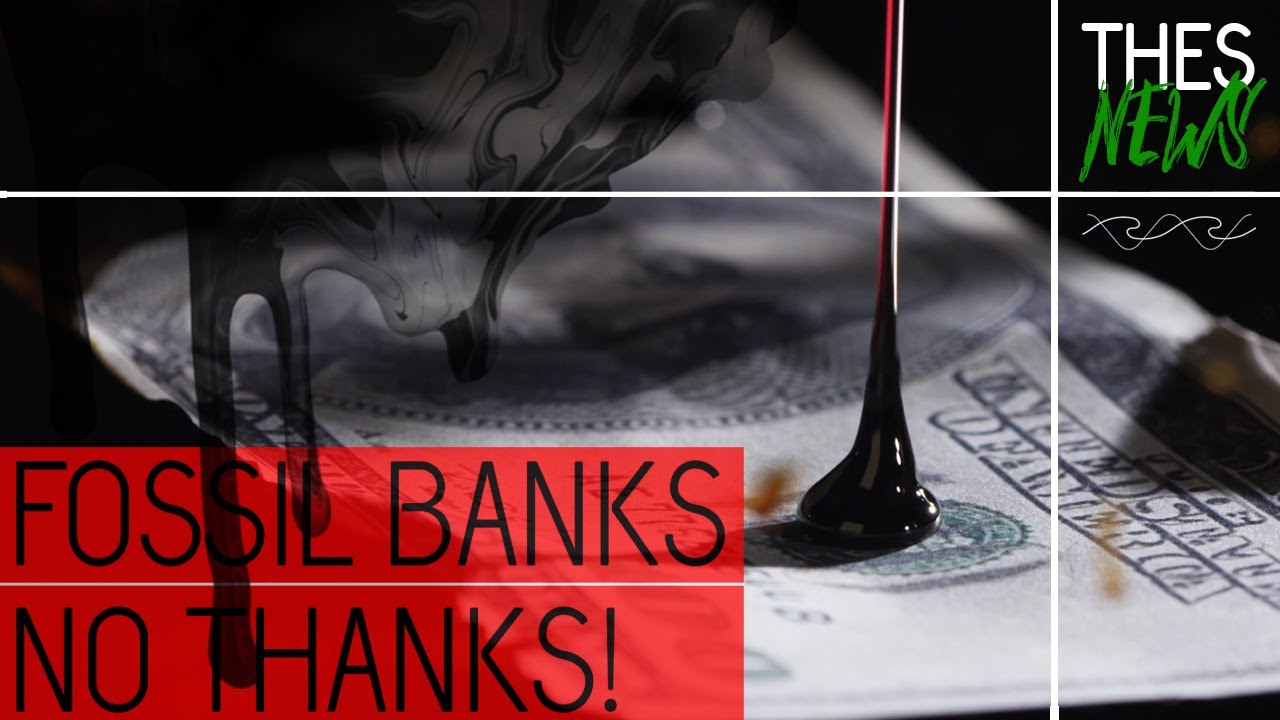 Fossil Banks No Thanks | THES News - YouTube