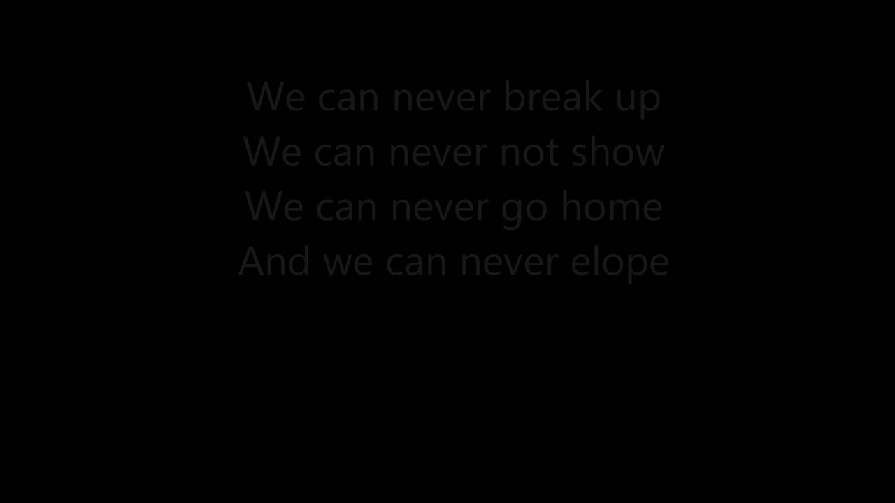 WE CAN NEVER BREAK UP LYRICS - YouTube