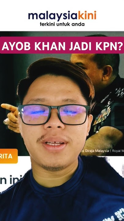 AYOB KHAN JADI KPN? - YouTube