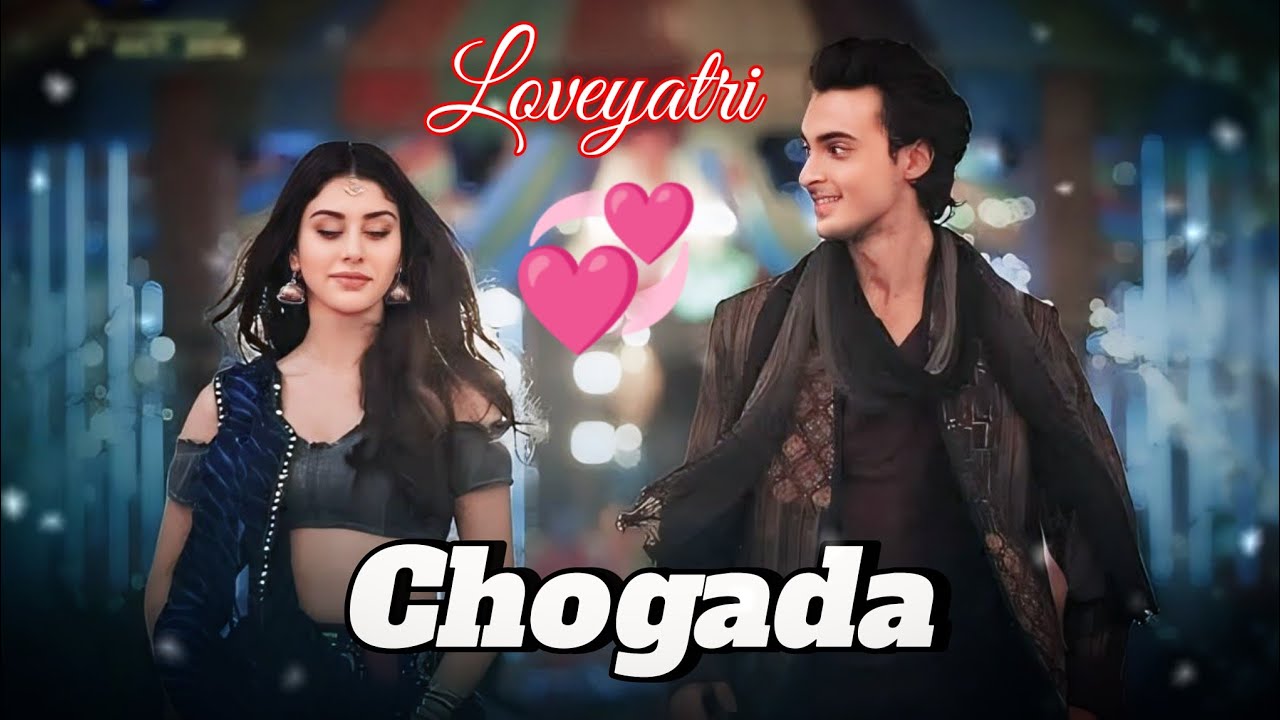 Chogada Video Song | Loveyatri | Darshan Raval, Asees Kaur| # ...