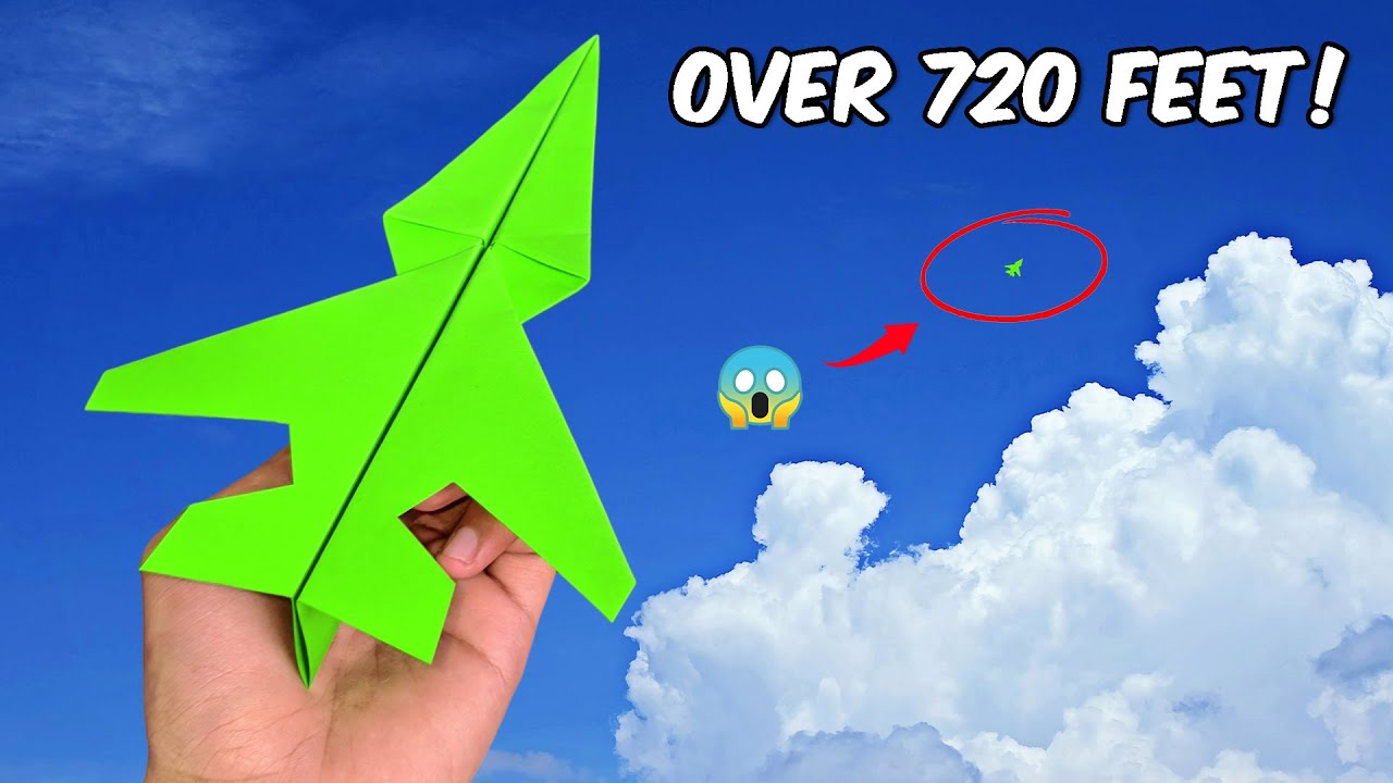 Over 720 Feet, How to Make a PAPER PLANE that Flies Over 720 Feet in ...