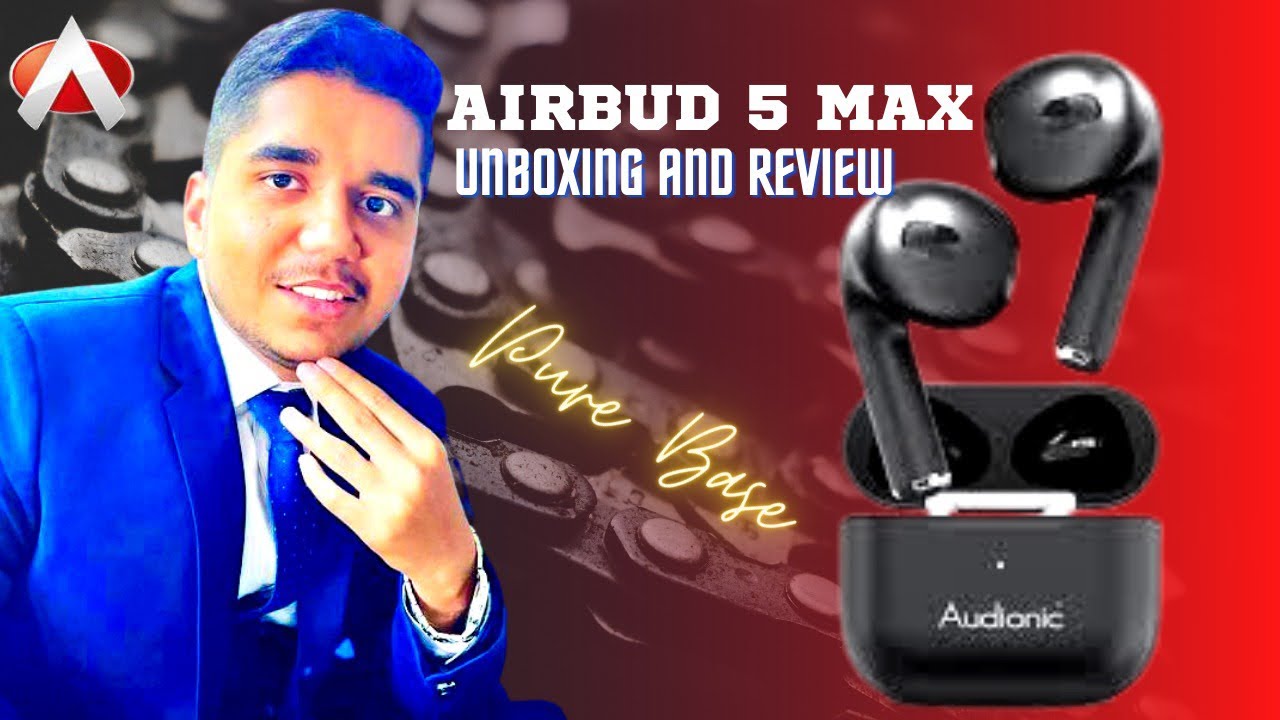 Audionic Airbud 5 max unboxing & review - YouTube