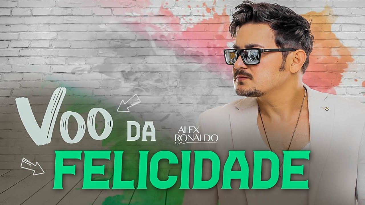 Voo Da Felicidade - Alex Ronaldo - Cd 2019 Arrocha Sertanejo - YouTube
