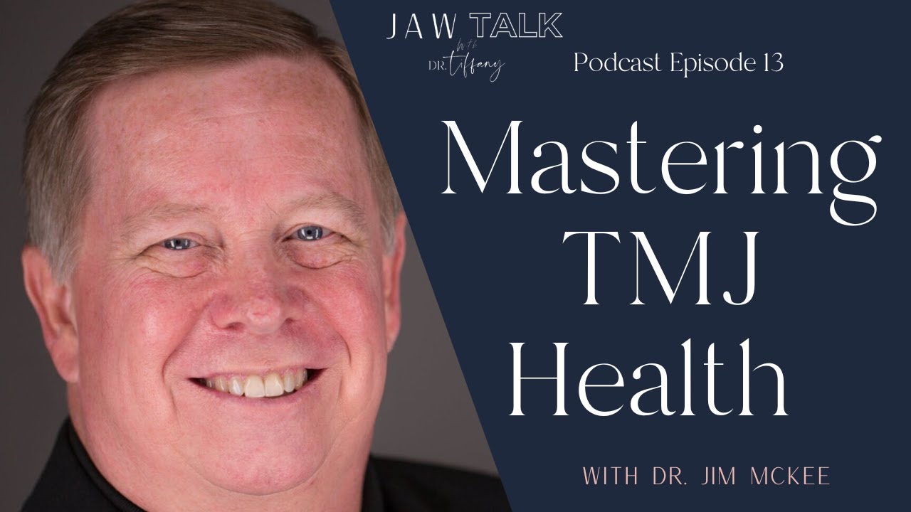 Mastering TMJ Health with Dr. Jim McKee - YouTube