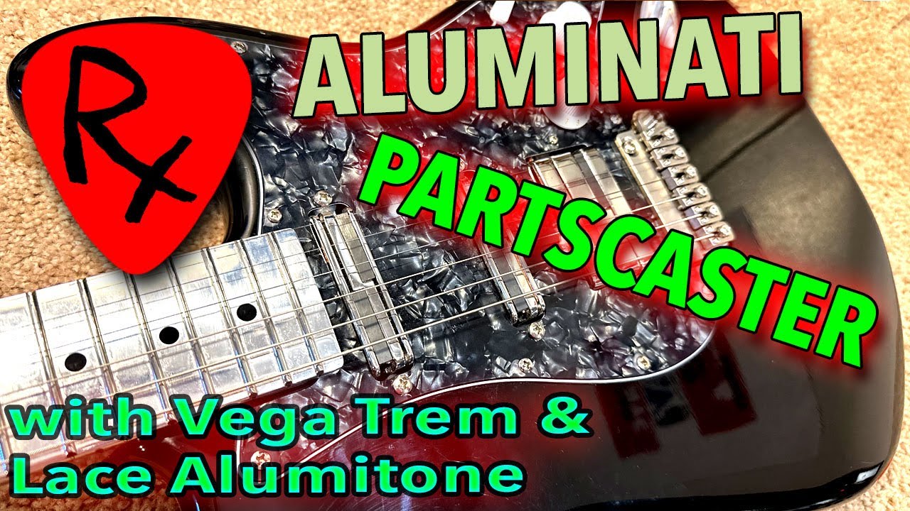 Aluminati Partscaster with Vega Trem & Lace Alumitone Pickups - YouTube