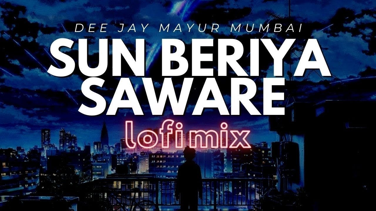 Sun Beriya Saware lo-fi Slowed-Reverb Arijit Singh #lofi - YouTube