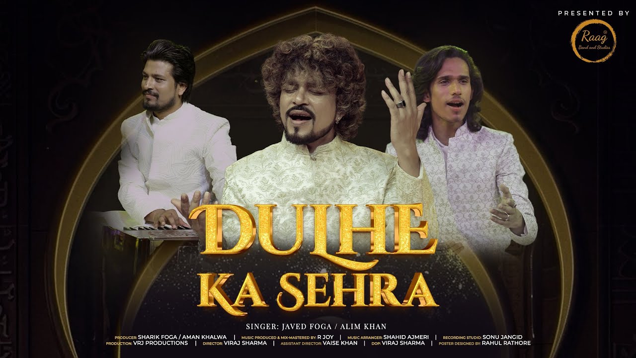Dulhe Ka Sehra | Javed Foga, Alim Khan, Sharik foga | Official Music ...