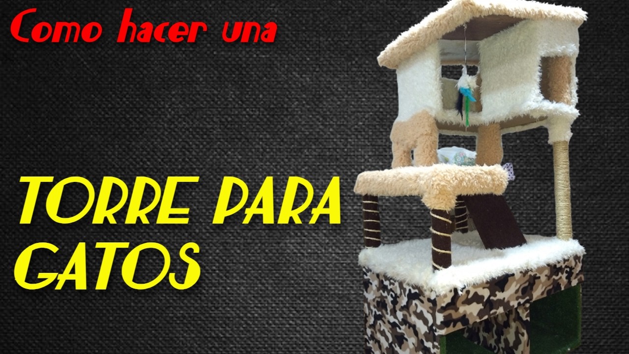 Como hacer una Torre para GATOS - YouTube