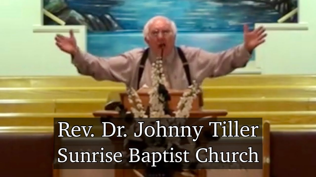 March 14, 2010 - Rev. Dr. Johnny Tiller (Sunrise Baptist Church) - YouTube