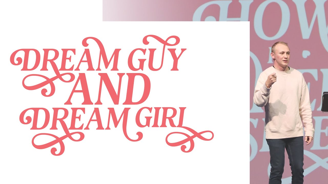 Dream Guy/Dream Girl | What to look for! | Relationship Goals #3 | Josh ...